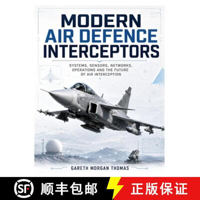 【3-4周达】Modern Air Defence Interceptors: Systems, Sensors, Networks, Operations and the Future of ... [9798170533879]