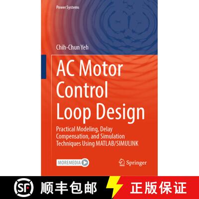 【3-4周达】AC Motor Control Loop Design: Practical Modeling, Delay Compensation, and Simulation Techn... [9789819532605]