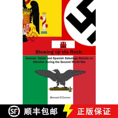 【3-4周达】Blowing up the Rock:  German, Italian and Spanish Sabotage attacks on Gibraltar during  th... [9780244850197]