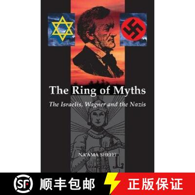【3-4周达】The Ring of Myths: The Israelis, Wagner and the Nazis [9781845195748]