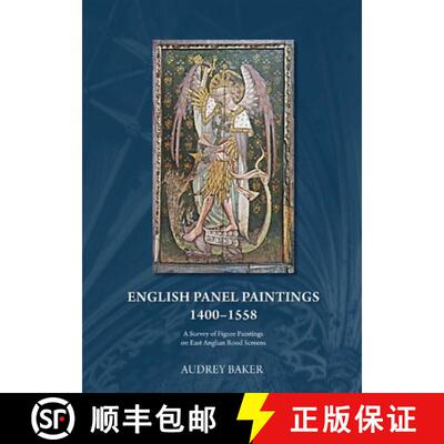 【3-4周达】English Panel Paintings 1400-1558 : A Survey of Figure Paintings on East Anglian Rood Screens [9781904982692]