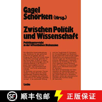 【3-4周达】Zwischen Politik und Wissenschaft : Politikunterricht in der öffentlichen Diskussion [9783322955128]