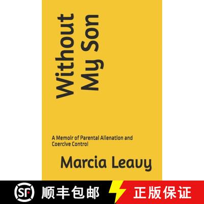 【3-4周达】Without My Son: A Memoir of Parental Alienation and Coercive Control [9781735853666]