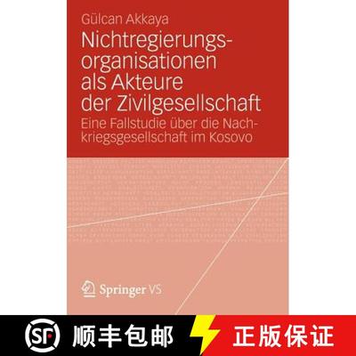 【3-4周达】Nichtregierungsorganisationen ALS Akteure Der Zivilgesellschaft: Eine Fallstudie UEber Die... [9783658003432]