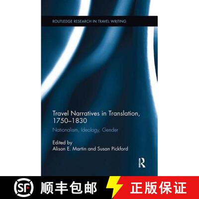 【3-4周达】Travel Narratives in Translation, 1750-1830: Nationalism, Ideology, Gender [9781138116849]