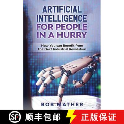 【3-4周达】Artificial Intelligence for People in a Hurry: How You Can Benefit from the Next Industria... [9781922300041]