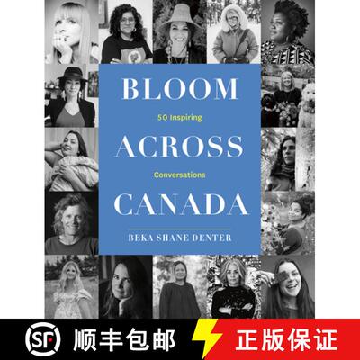【3-4周达】精装 Bloom Where You Are Planted Across Canada: 50 Inspiring Conversations [9781772035001]