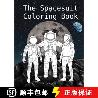 【3-4周达】The Spacesuit Coloring Book: Accurately Detailed Spacesuits from NASA, SpaceX, Boeing & more [9780578817897]