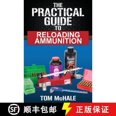 【3-4周达】The Practical Guide to Reloading Ammunition: Learn the easy way to reload your own rifle a... [9798985231601]