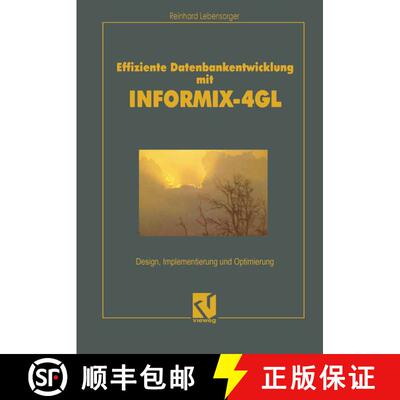 【3-4周达】Effiziente Datenbankentwicklung mit INFORMIX-4GL : Design, Implementierung und Optimierung [9783322904195]