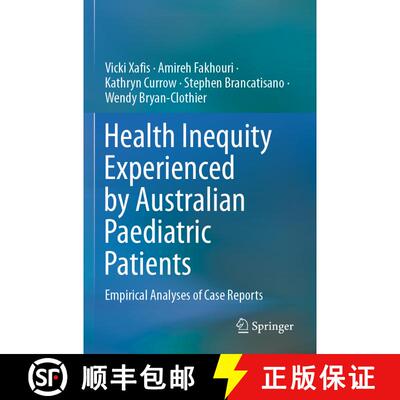 【3-4周达】Health Inequity Experienced by Australian Paediatric Patients : Empirical Analyses of Case... [9789811633409]
