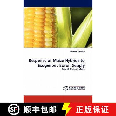 预订 Response of Maize Hybrids to Exogenous Boron Supply [9783844322590]