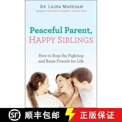 【3-4周达】Peaceful Parent, Happy Siblings: How to Stop the Fighting and Raise Friends for Life [9780399168451]