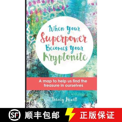 【3-4周达】When Your Superpower Becomes Your Kryptonite: A map to help us find the treasure in ourselves [9780994454904]