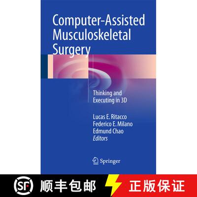 【3-4周达】精装 Computer-Assisted Musculoskeletal Surgery: Thinking and Executing in 3D (1st ed. 2016) [9783319129426]