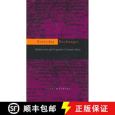 【3-4周达】精装 Everyday Exchanges – Marketwork and Capitalist Common Sense [9780804730853]