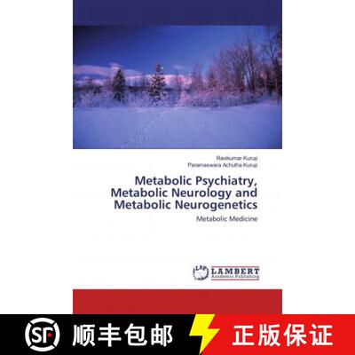 预订 Metabolic Psychiatry, Metabolic Neurology and Metabolic Neurogenetics [9786202515764]