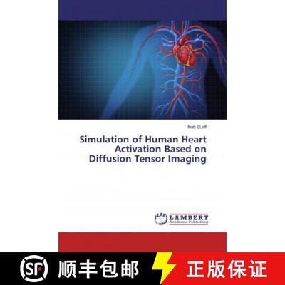 预订 Simulation of Human Heart Activation Based on Diffusion Tensor Imaging [9786135803136]