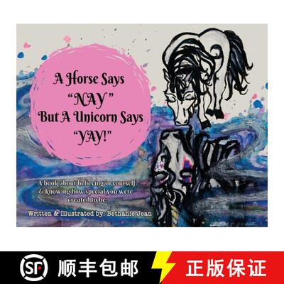 【3-4周达】A Horse Says, Nay! But a Unicorn Says Yay!: A Book About First Believing in Yourself and K... [9780578602554]
