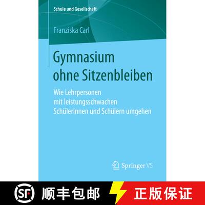 【3-4周达】Gymnasium ohne Sitzenbleiben : Wie Lehrpersonen mit leistungsschwachen Schülerinnen und S... [9783658154158]