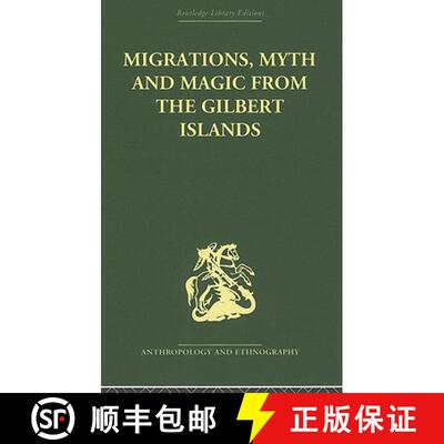 【3-4周达】精装 Migrations, Myth and Magic from the Gilbert Islands: Early Writings of Sir Arthur Gri... [9780415330558]
