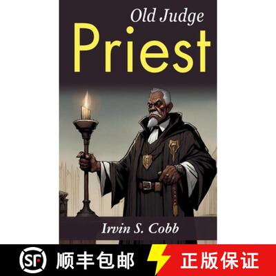 【3-4周达】Old Judge Priest: Irvin S. Cobb's Tales of a Southern Judge [9789359578798]