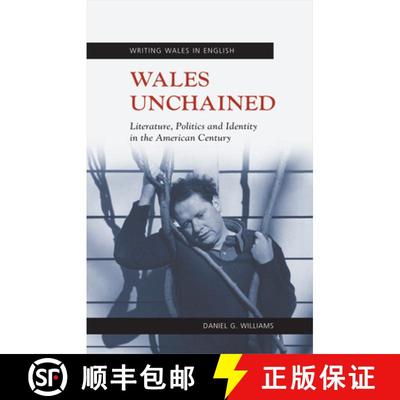 【3-4周达】Wales Unchained : Literature, Politics and Identity in the American Century [9781783162116]