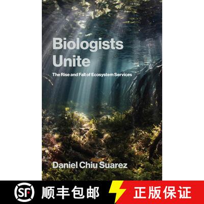 【3-4周达】Biologists Unite: The Rise and Fall of Ecosystem Services [9780262553384]