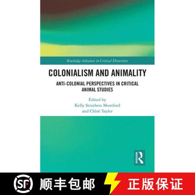 【3-4周达】精装 Colonialism and Animality : Anti-Colonial Perspectives in Critical Animal Studies [9780367856120]