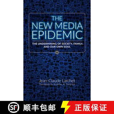 【3-4周达】The New Media Epidemic: The Undermining of Society, Family, and Our Own Soul [9780884654711]