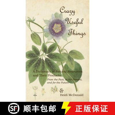【3-4周达】Crazy Useful Things: A Dictionary of Natural Resources and Their Products [9781892619136]