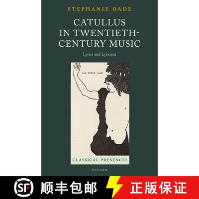 【3-4周达】精装 Catullus in Twentieth-Century Music: Lyrics and Lyricism [9780198918684]