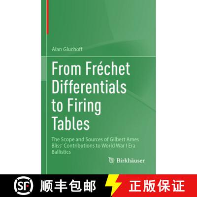 【3-4周达】From Frechet Differentials to Firing Tables: The Scope and Sources of Gilbert Ames Bliss' ... [9783031682698]