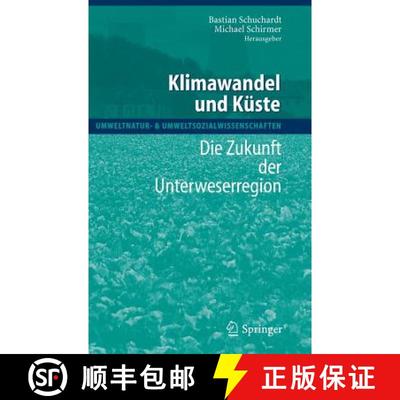 【3-4周达】Klimawandel und Küste: Die Zukunft der Unterweserregion [9783540433101]
