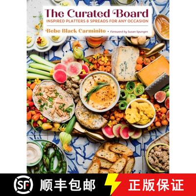 The Curated Board: Inspired Platters & Spreads for Any Occasion [9781949480511]