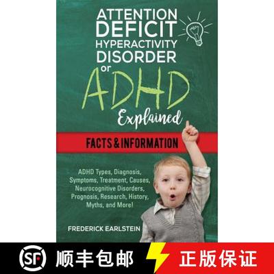 【3-4周达】Attention Deficit Hyperactivity Disorder Or ADHD Explained: ADHD Types, Diagnosis, Symptom... [9781941070963]