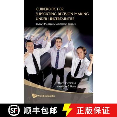 【3-4周达】Guidebook For Supporting Decision Making Under Uncertainties: Today's Managers, Tomorrow's... [9789812708038]