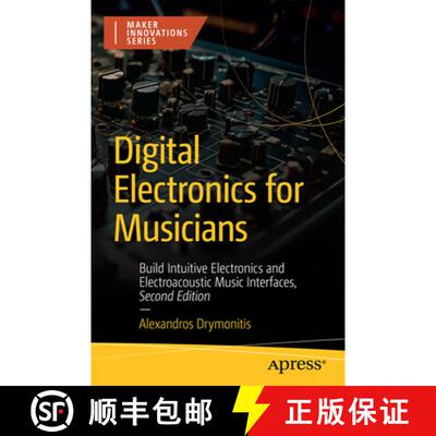 【3-4周达】Digital Electronics for Musicians : Build Intuitive Electronics and Electroacoustic Music ... [9798868803932]