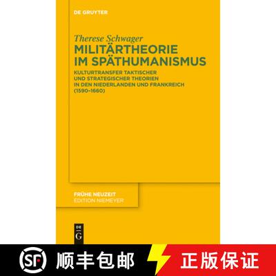 【3-4周达】精装 Militärtheorie im Späthumanismus – Kulturtransfer taktischer und strategischer The... [9783110256628]