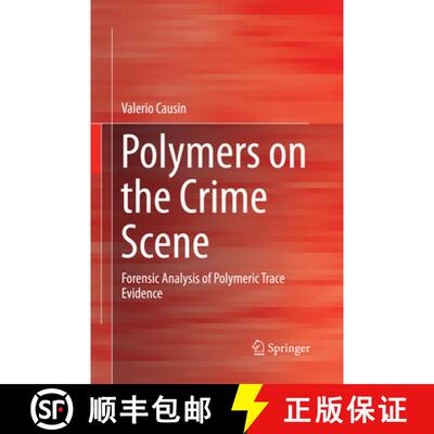 【3-4周达】Polymers on the Crime Scene: Forensic Analysis of Polymeric Trace Evidence (Softcover repr... [9783319364124]