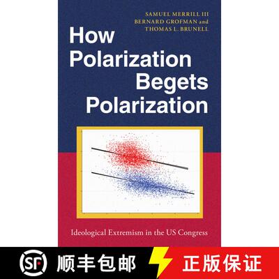 【3-4周达】精装 How Polarization Begets Polarization: Ideological Extremism in the US Congress [9780197745229]