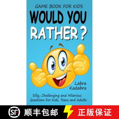 【3-4周达】精装 Would You Rather? Silly, Challenging and Hilarious Questions For Kids, Teens and Adults [9781989595091]