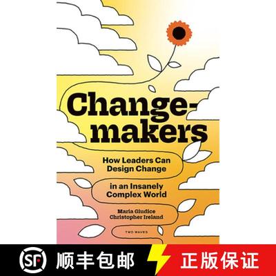 【3-4周达】Changemakers : How Leaders Can Design Change in an Insanely Complex World [9781959029144]