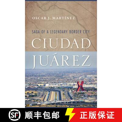 【3-4周达】Ciudad Juárez – Saga of a Legendary Border City [9780816537228]