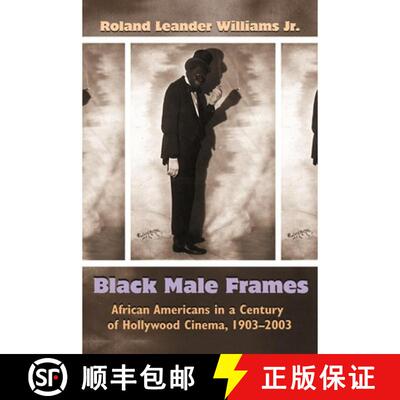 【3-4周达】精装 Black Male Frames – African Americans in a Century of Hollywood Cinema, 1903–2003 [9780815633822]
