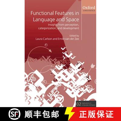 【3-4周达】精装 Functional Features in Language and Space: Insights from Perception, Categorization, ... [9780199264322]