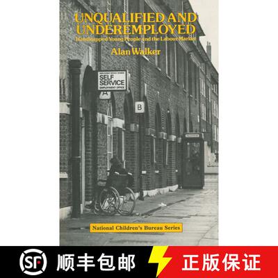【3-4周达】Unqualified and Underemployed : Handicapped Young People and the Labour Market [9780333321904]