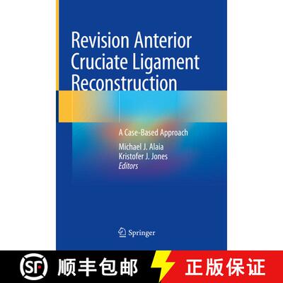 【3-4周达】精装 Revision Anterior Cruciate Ligament Reconstruction: A Case-Based Approach [9783030969950]