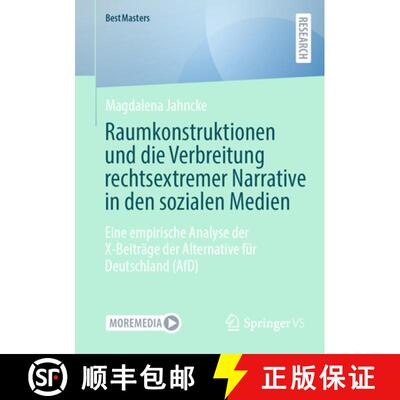 【3-4周达】Raumkonstruktionen und die Verbreitung rechtsextremer Narrative in den sozialen Medien: Ei... [9783658507244]