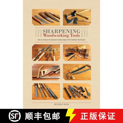 【3-4周达】精装 Sharpening Woodworking Tools: How to Achieve the Sharpest Cutting Edges with Traditio... [9780764353499]